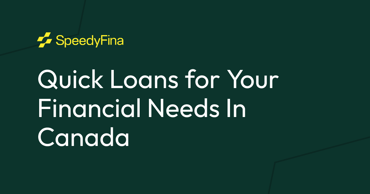 SpeedyFina | Quick Loans for Your Financial Needs In Canada